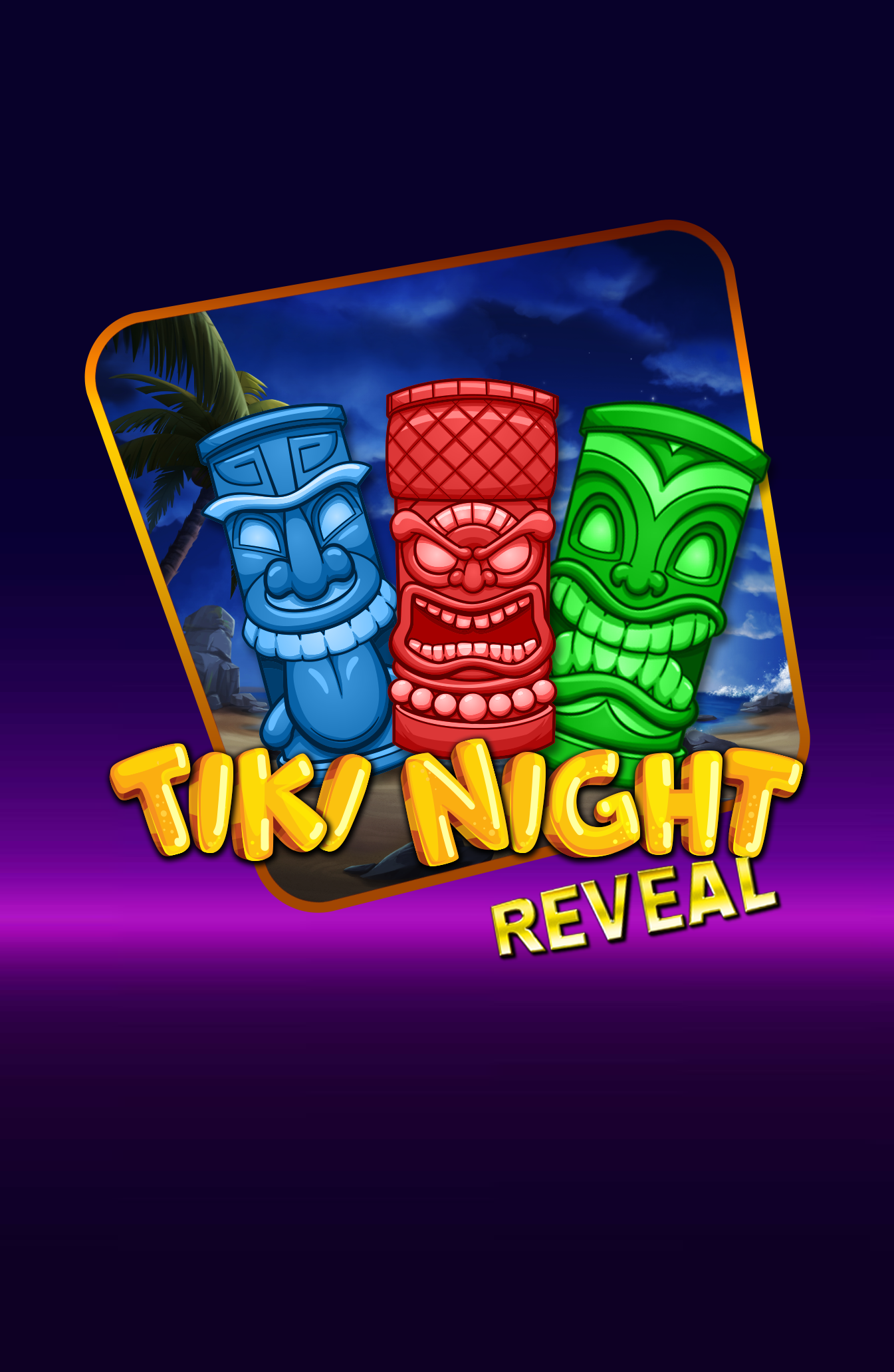 TIKI NIGHT REVEAL - NEGAMES